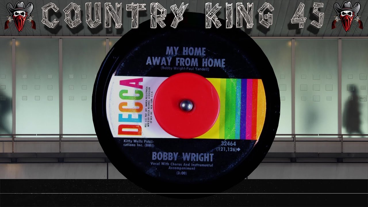 Bobby Wright - My Home Away From Home - YouTube