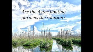 Aztec floating Gardens