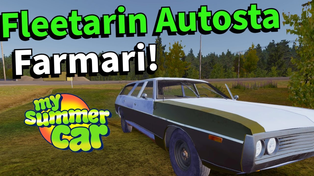 My Summer Car #1374 | FLEETARIN AUTOSTA FARMARI! (modi) - YouTube