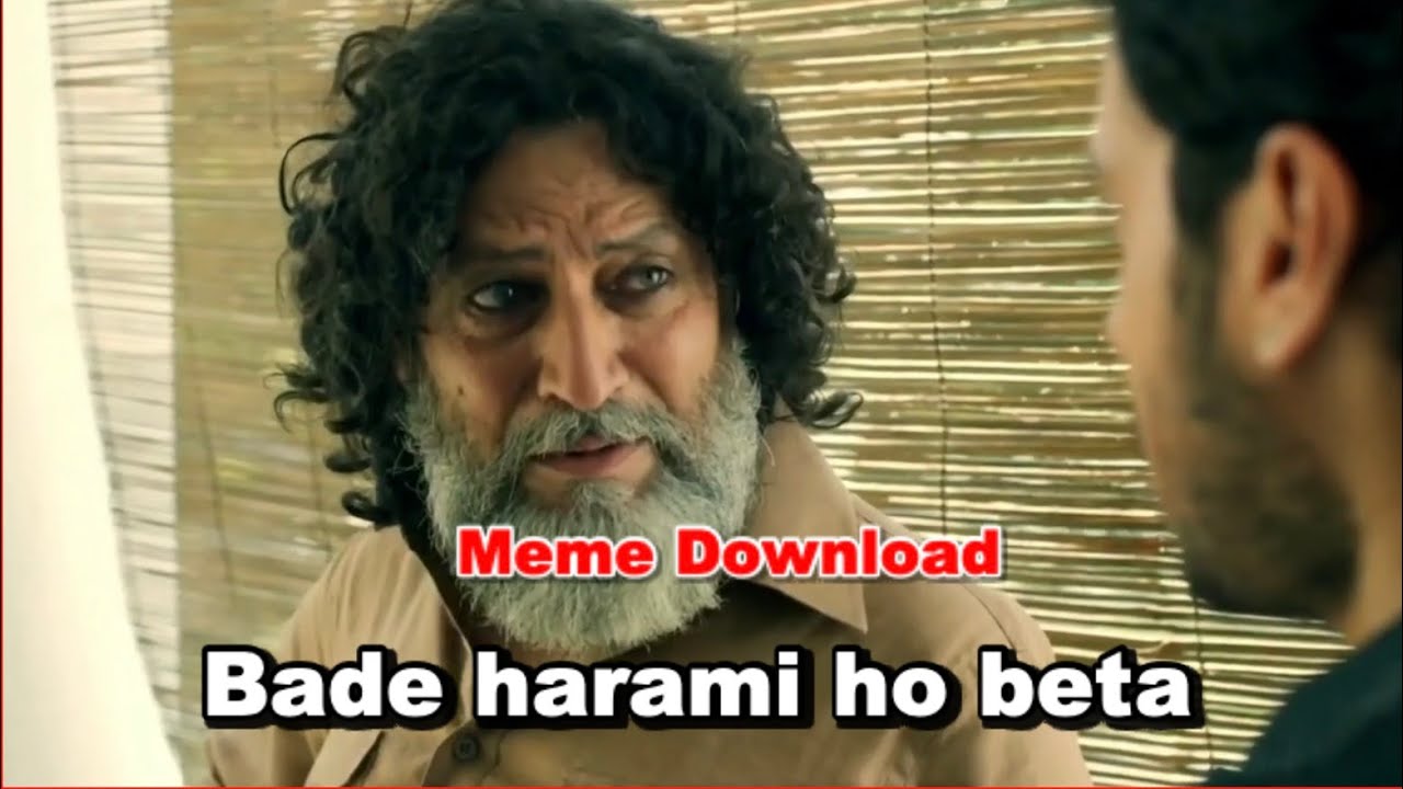 Bade harami ho beta meme clip | MeMe Tube Bade harami ho beta meme ...