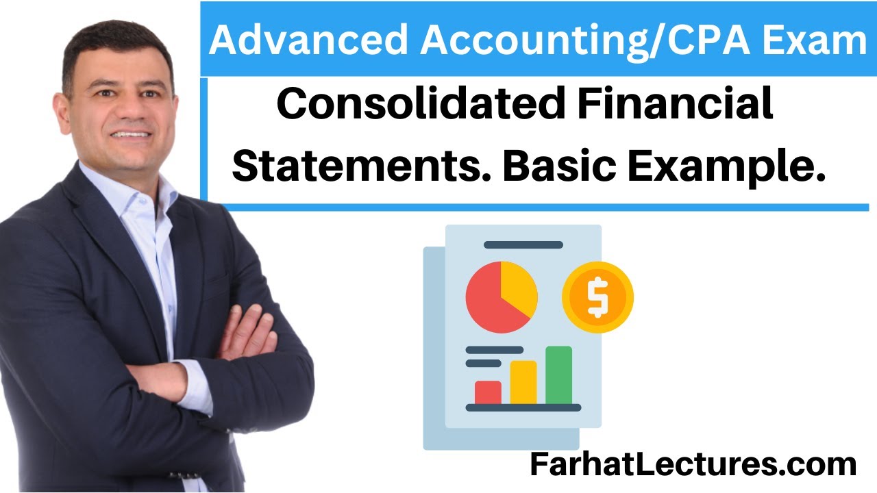 Consolidated Financial Statements Basic Example. CPA Exam - YouTube