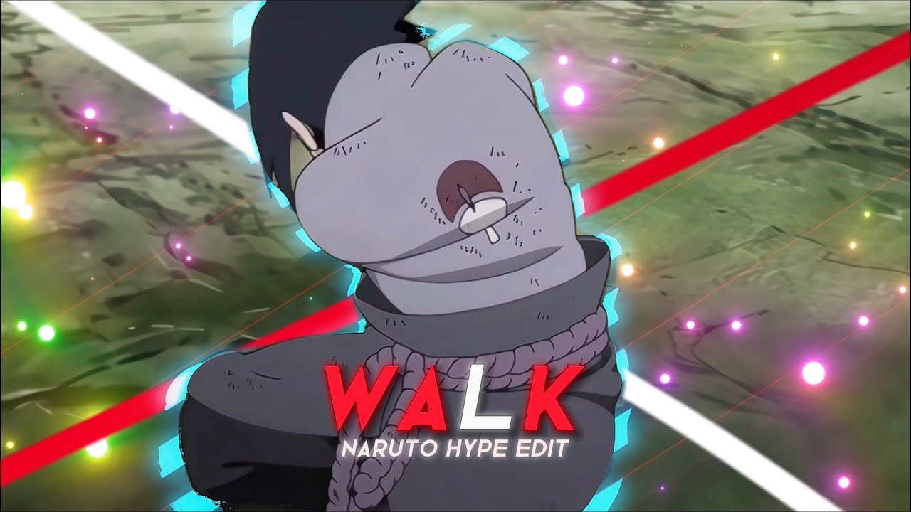 Walk - Naruto Hype Edit [ Edit/AMV ] - YouTube