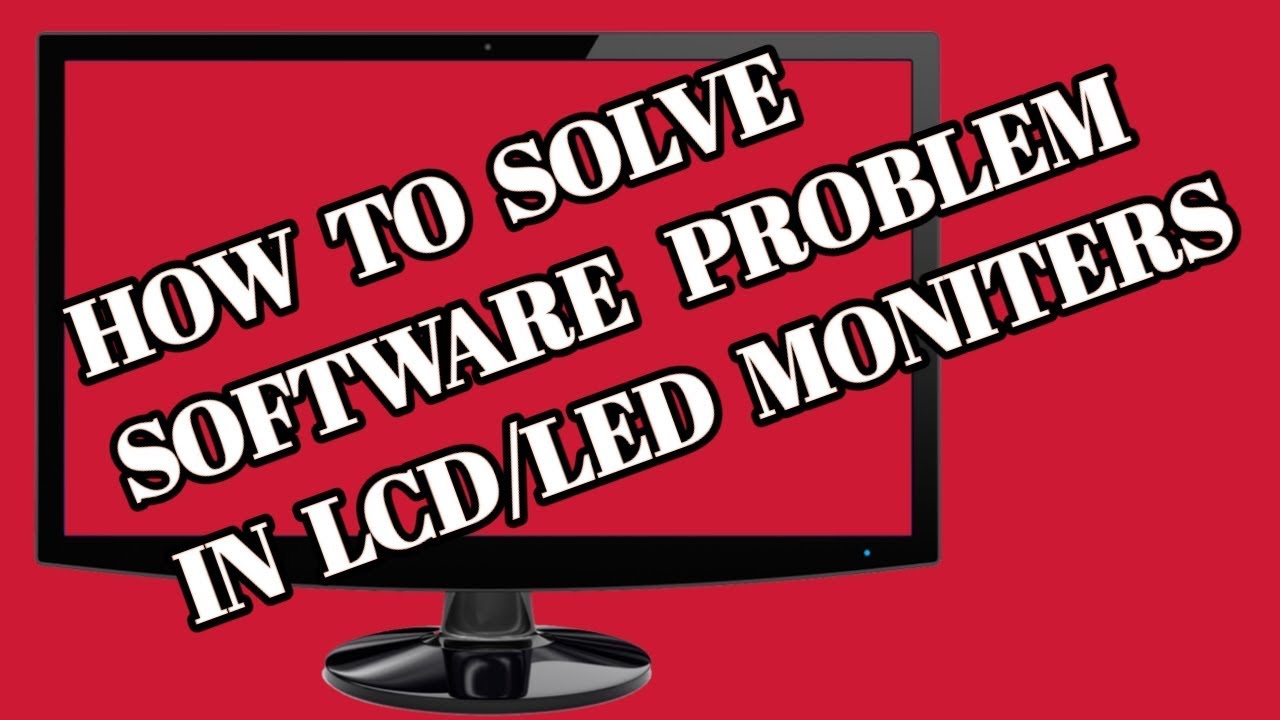 LCD/LED Monitors, Software Problem - YouTube