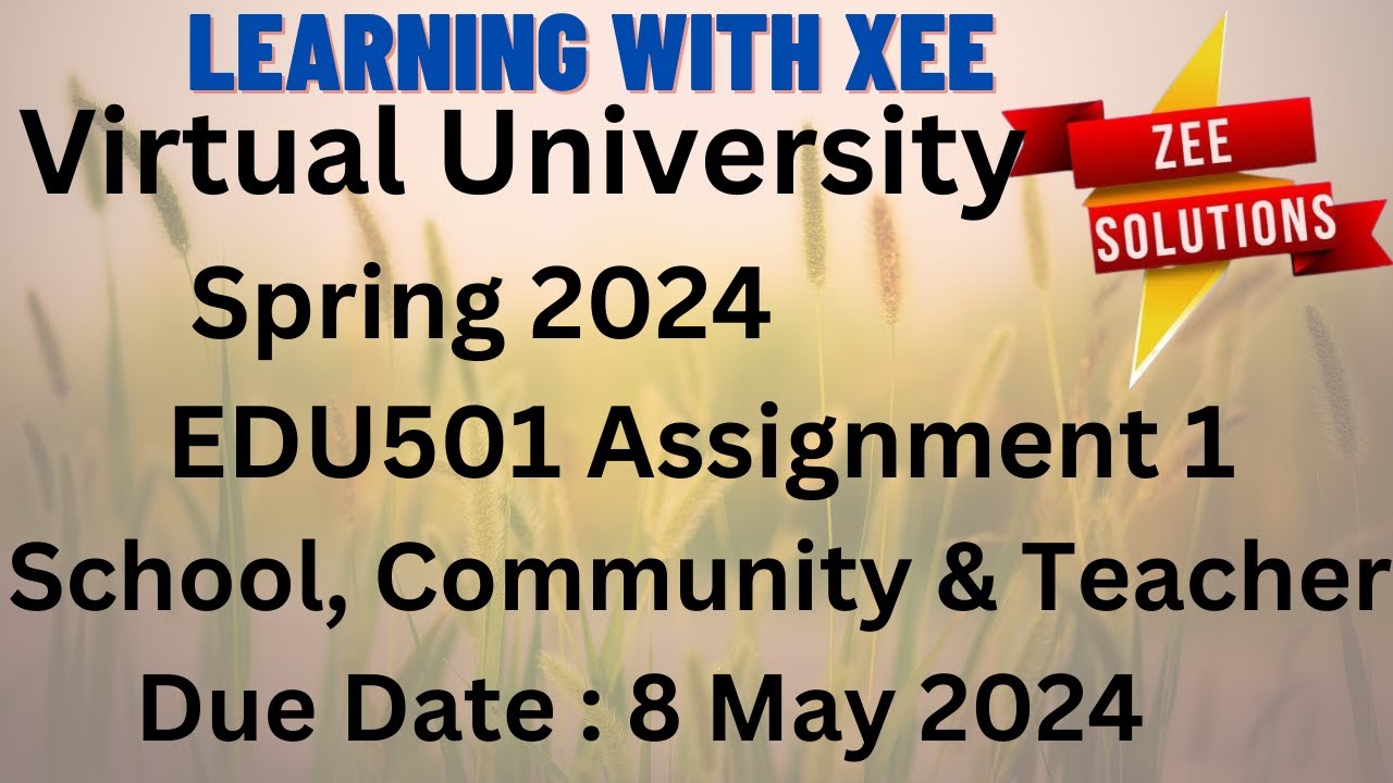 EDU501 School, Community & Teacher Assignment 1 Spring 2024 Virtual ...