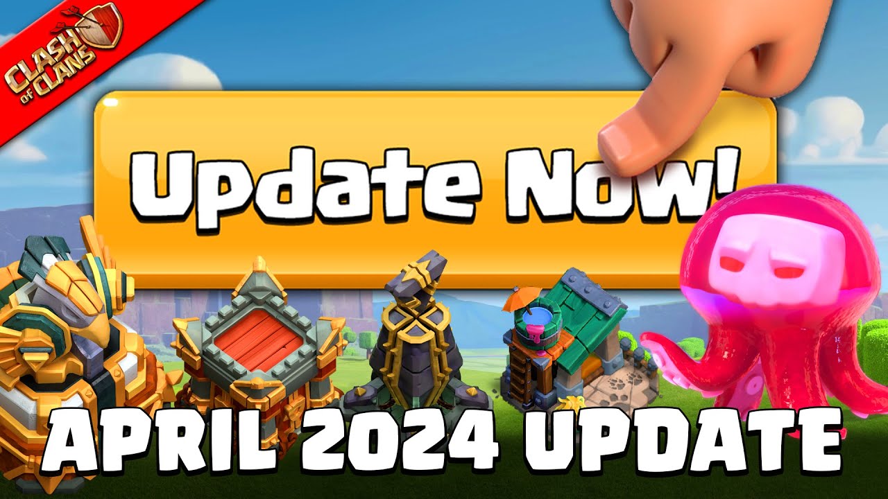 April 2024 UPDATE - All New Things Explained in Clash of Clans - YouTube