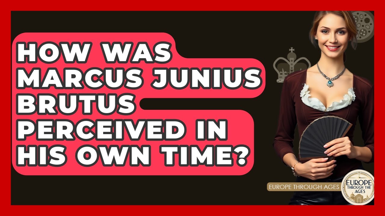 How Was Marcus Junius Brutus Perceived In His Own Time? - Europe ...