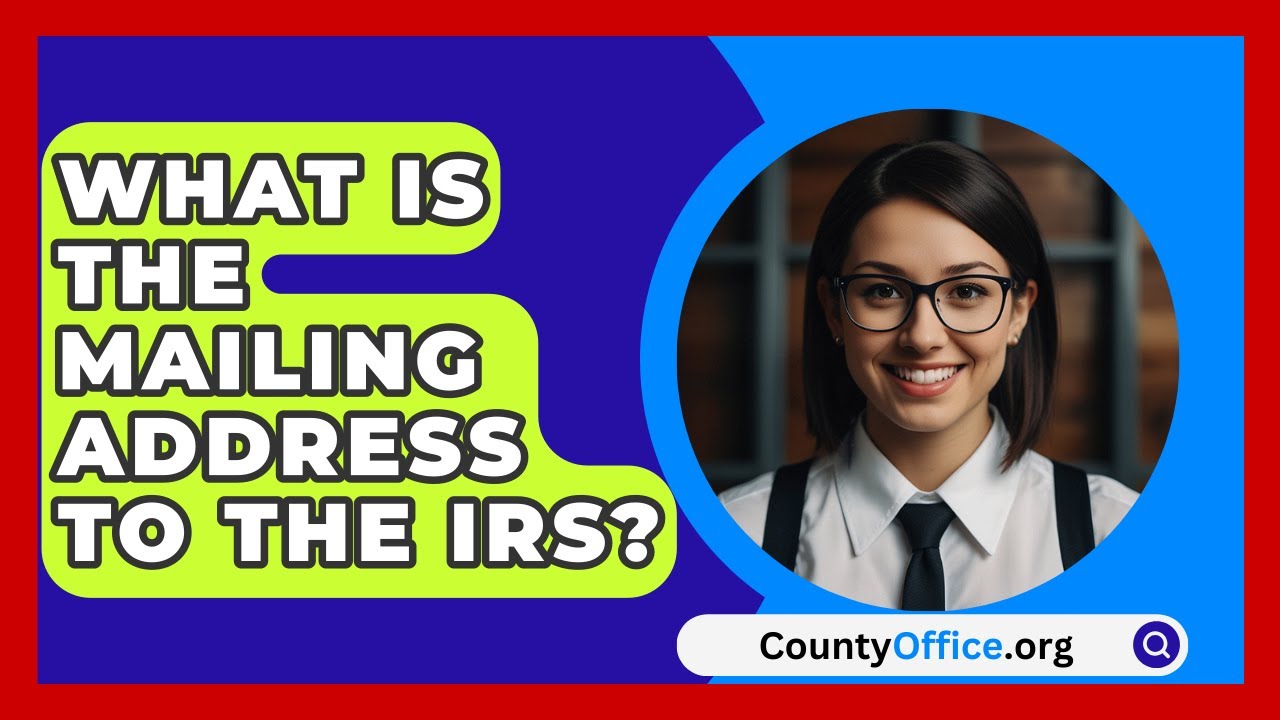 What Is The Mailing Address To The IRS? - CountyOffice.org - YouTube