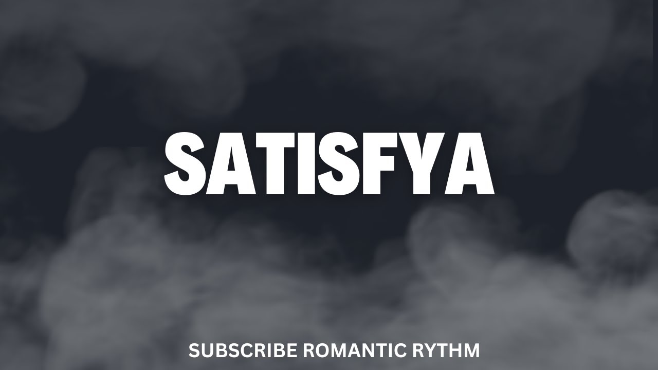 SATISFYA - YouTube