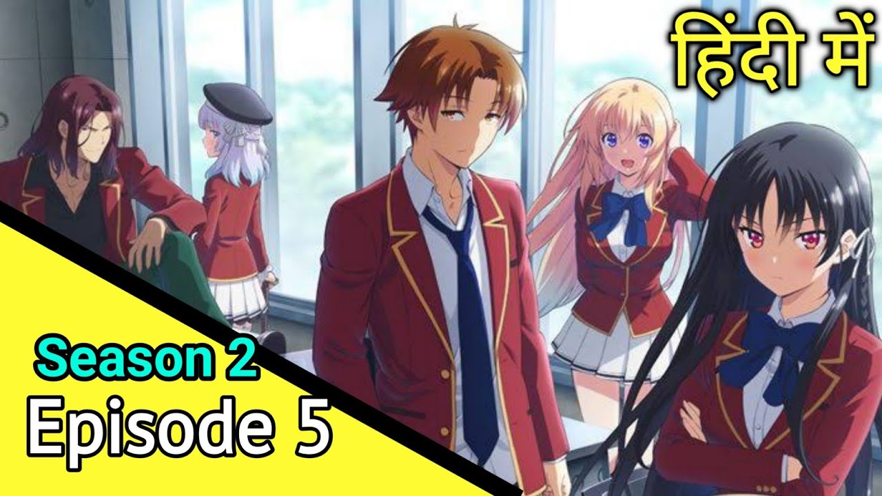 Class Room Of The Elite Season 2 Episode 5 Hindi Dubbed Completed - YouTube