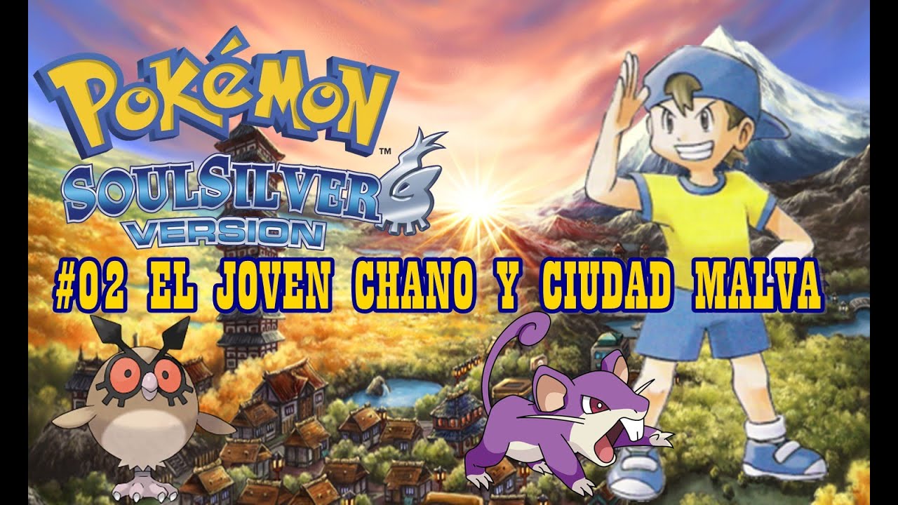 EL JOVEN CHANO Y CIUDAD MALVA - Pokémon Soul Silver #02 - YouTube