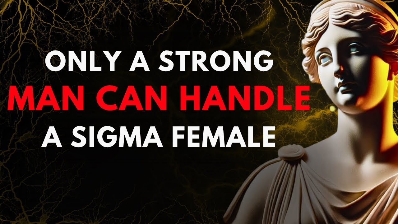 WHAT KIND OF MAN CAN BE WITH A SIGMA FEMALE (ONLY THE STRONGEST) - YouTube
