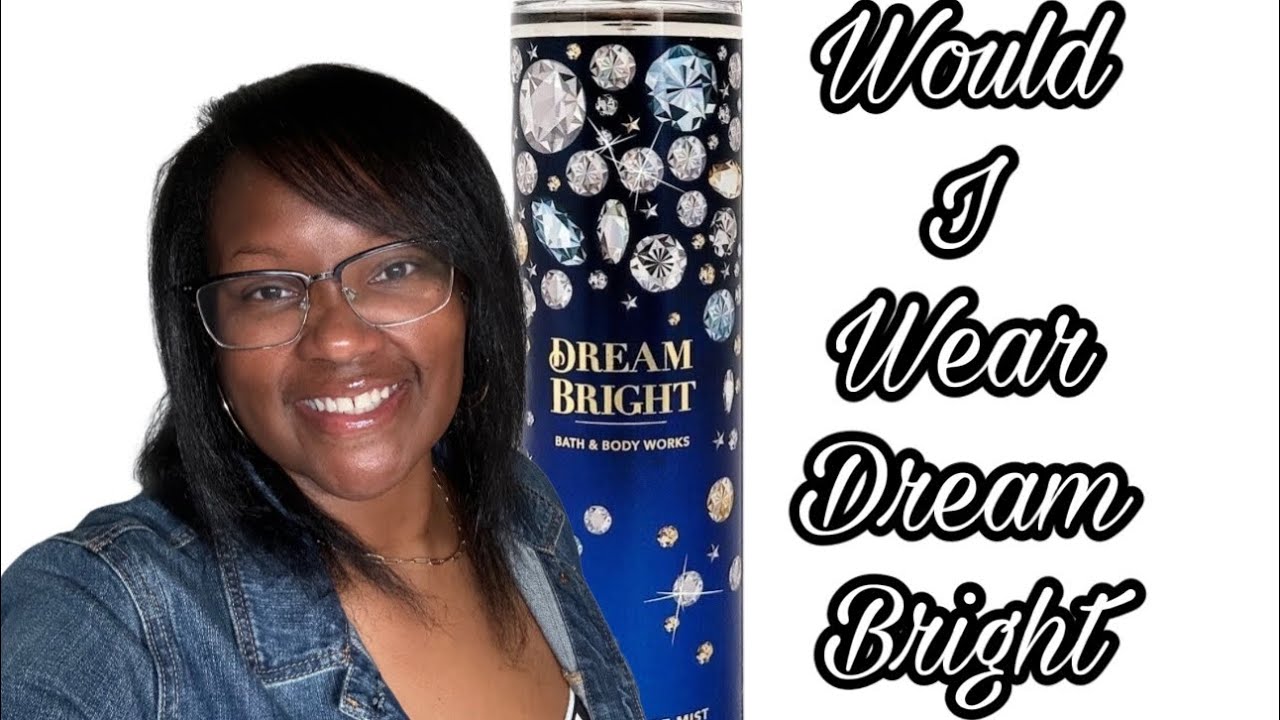 BATH AND BODY WORKS DREAM BRIGHT REVIEW AND FRAGRANCE LAYERING ...