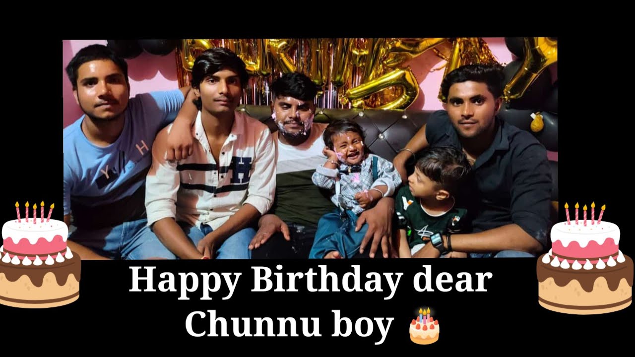 Happy Birthday dear chunnu boy 🎂🎂 #46 #vlog - YouTube