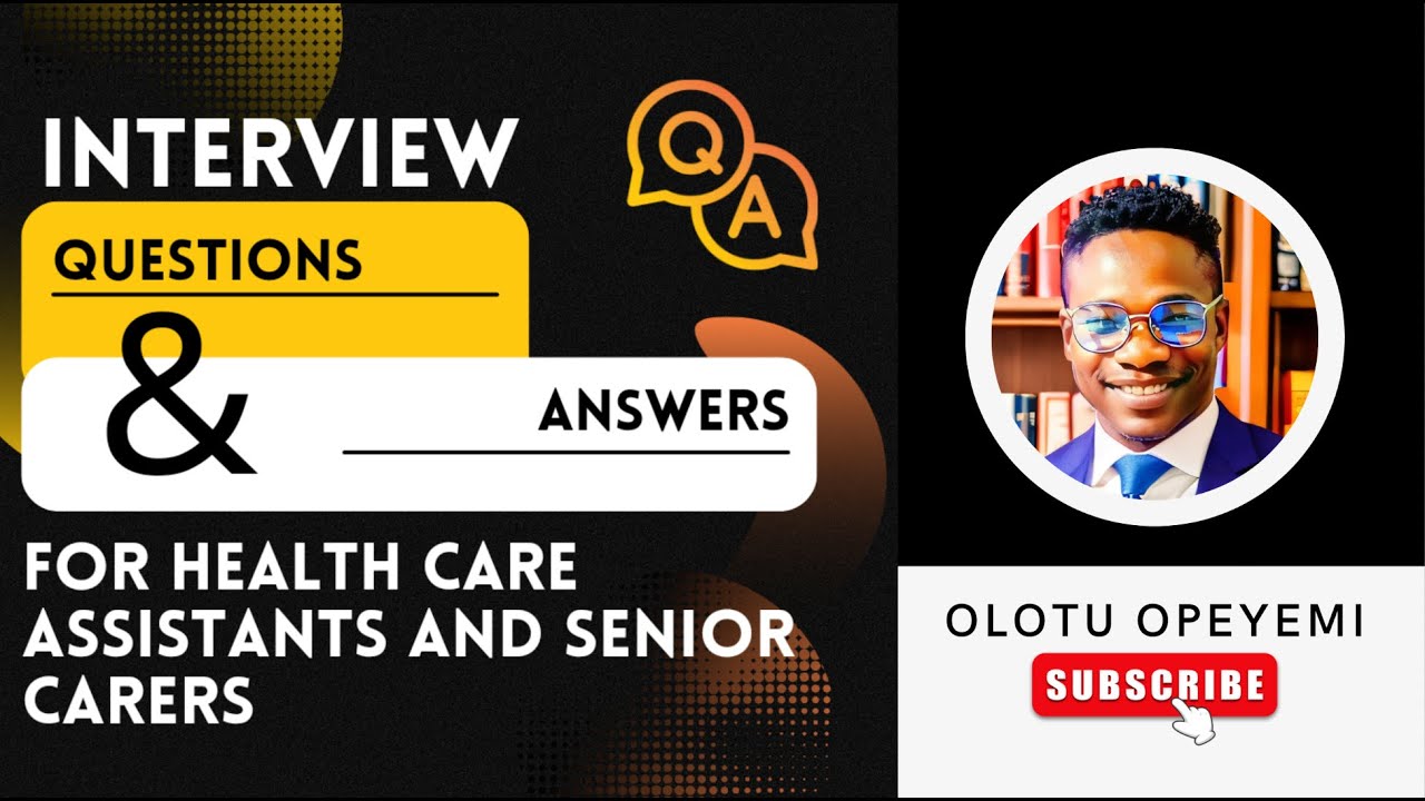 INTERVIEW QUESTIONS AND ANSWER FOR CARE ASSISTANTS AND SENIOR CARERS ...