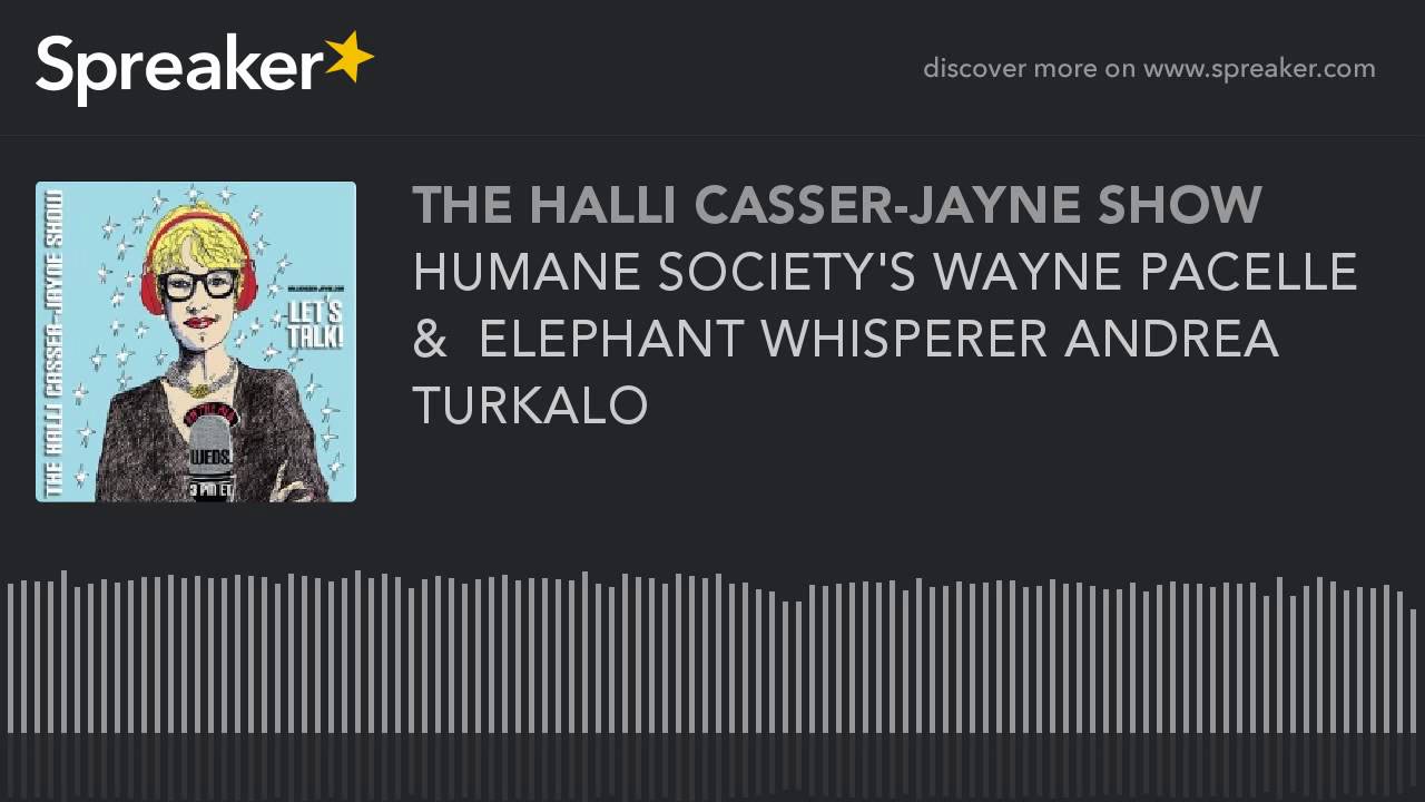HUMANE SOCIETY'S WAYNE PACELLE & ELEPHANT WHISPERER ANDREA TURKALO ...