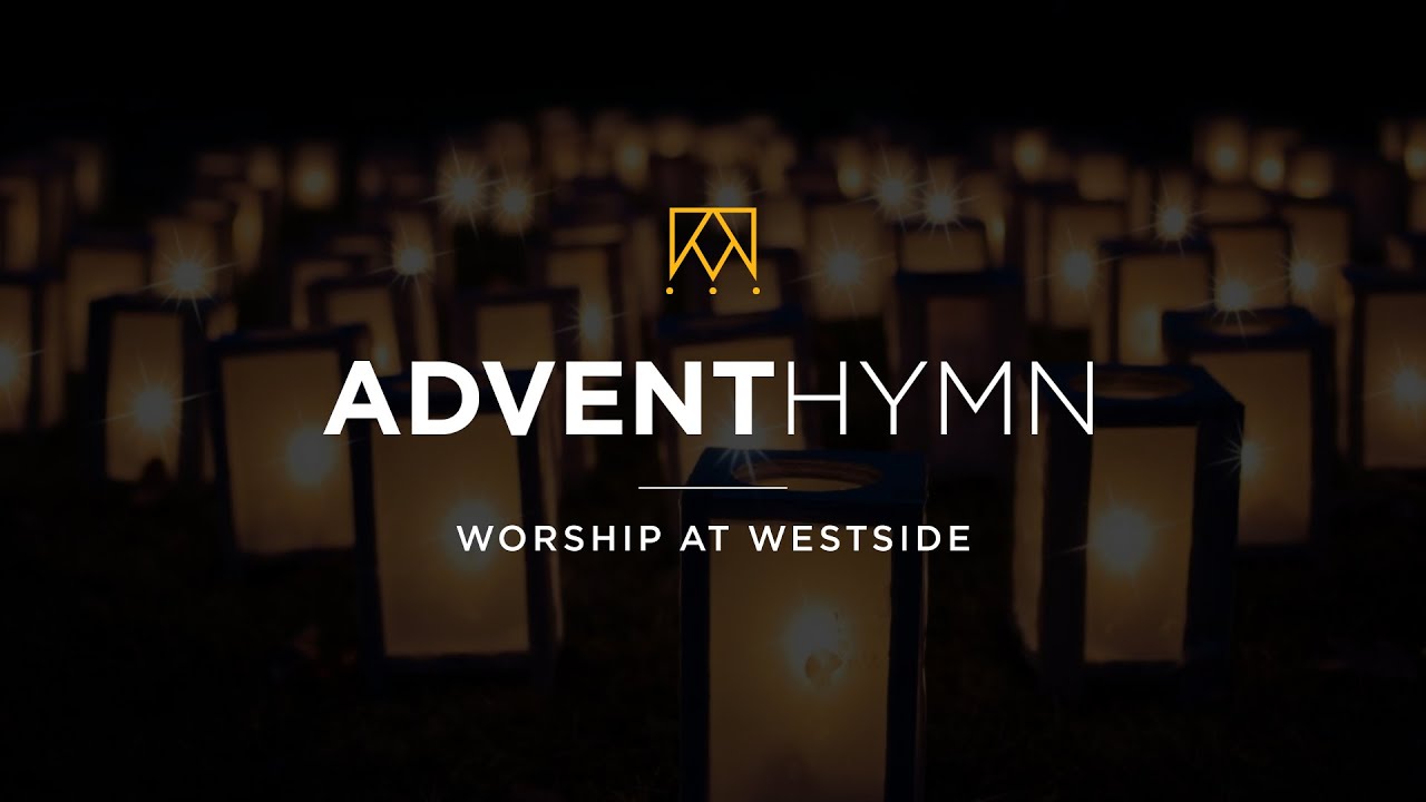 Advent Hymn | Christmas At Westside Kings Church - YouTube