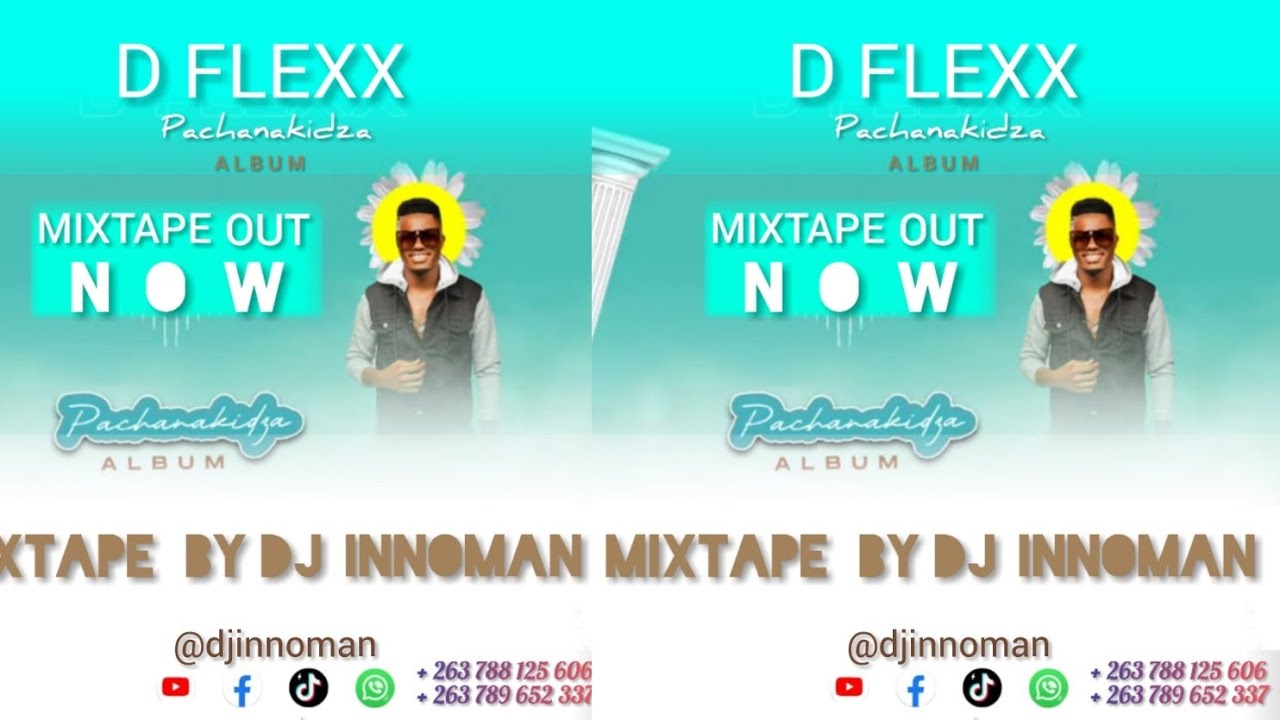 D-FLEX [PACHANAKIDZA ALBUM] MIXTAPE BY DJ INNOMAN +263 788125606 - YouTube