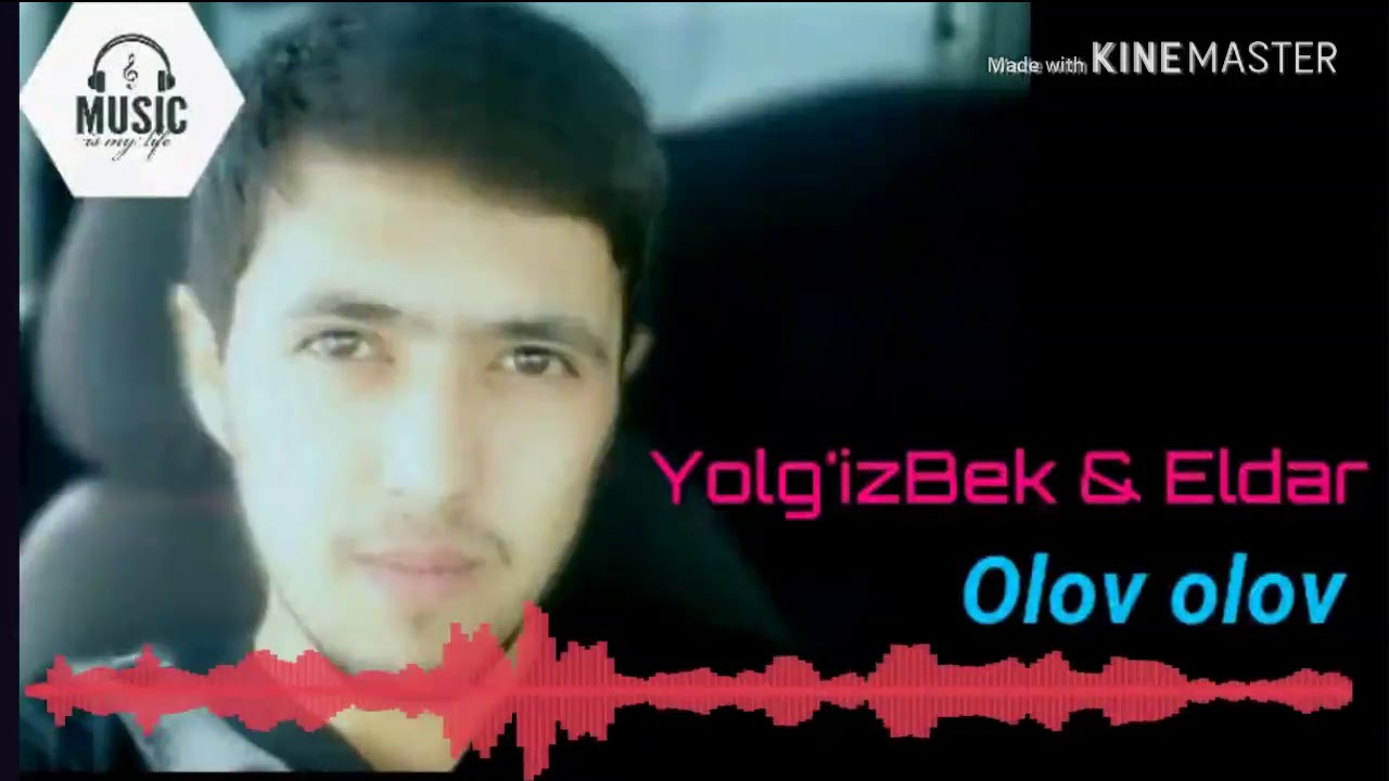 Yolg'izBek & Eldar - Olov olov (music version) - YouTube