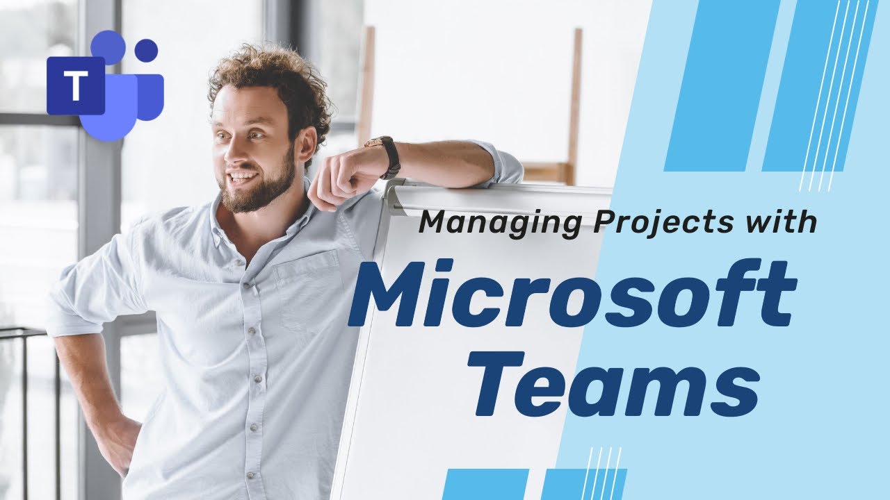Managing Projects with Microsoft Teams - YouTube