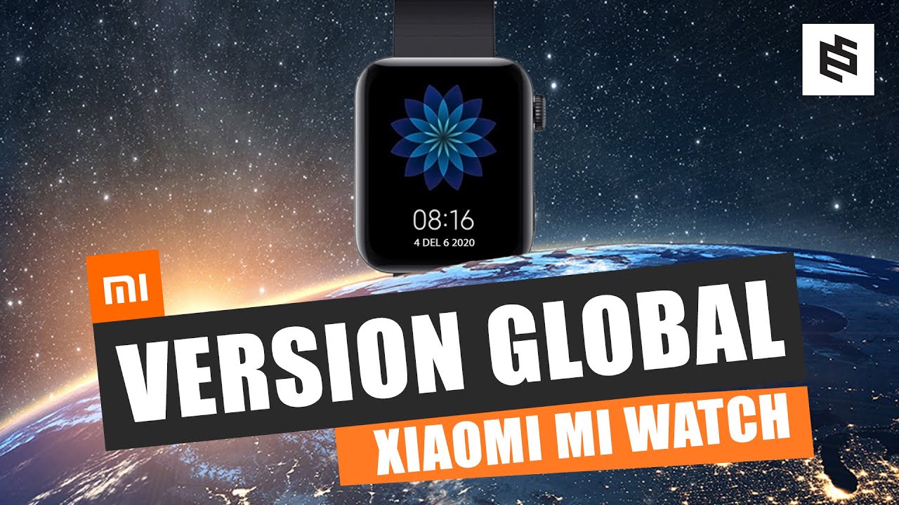 Xiaomi Mi Watch 🌍 Versión GLOBAL ¡YA VIENE! - YouTube