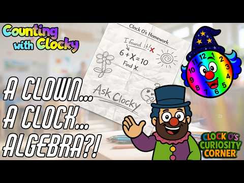 𝐀 𝐂𝐥𝐨𝐰𝐧... 𝐀 𝐂𝐥𝐨𝐜𝐤... 𝐀𝐥𝐠𝐞𝐛𝐫𝐚?! | 𝐂𝐨𝐮𝐧𝐭𝐢𝐧𝐠 𝐰𝐢𝐭𝐡 𝐂𝐥𝐨𝐜𝐤𝐲