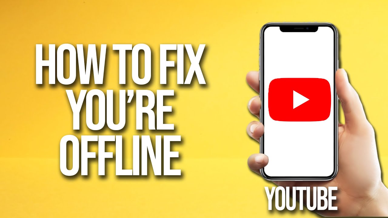 How To Fix YouTube You're Offline - YouTube