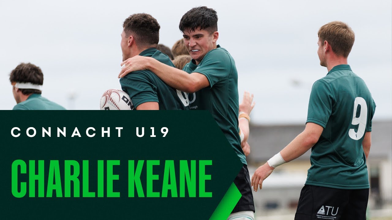 Connacht Rugby Age Grade | Charlie Keane - YouTube