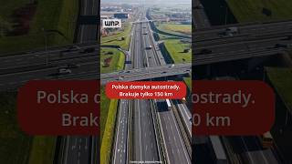 Just 150 km left and Poland will complete its motorway network