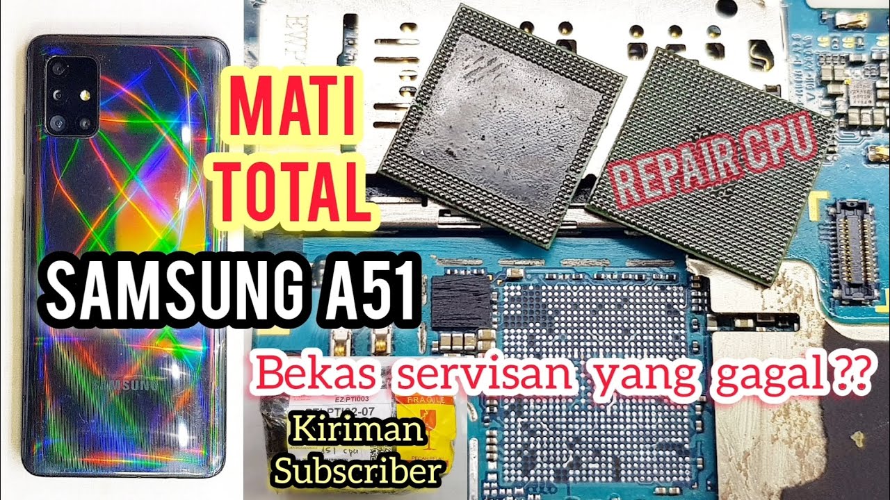 SAMSUNG A51 MATI TOTAL ‼ PERBAIKAN CPU SAMSUNG A51 ‼ 100% DONE TANPA ...