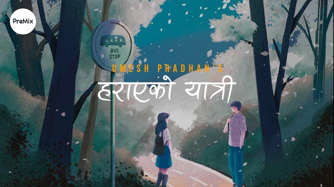 Harayeko Yatri : Umesh Pdhn x Sameep Thapa (Lyrics) | PreMix - YouTube