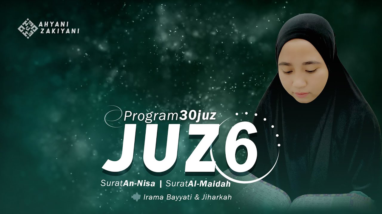 Juz 6 Irama Bayyati & Jiharkah Surah An-Nisa - Al-Maidah Full Merdu (Program 30 Juz) - YouTube