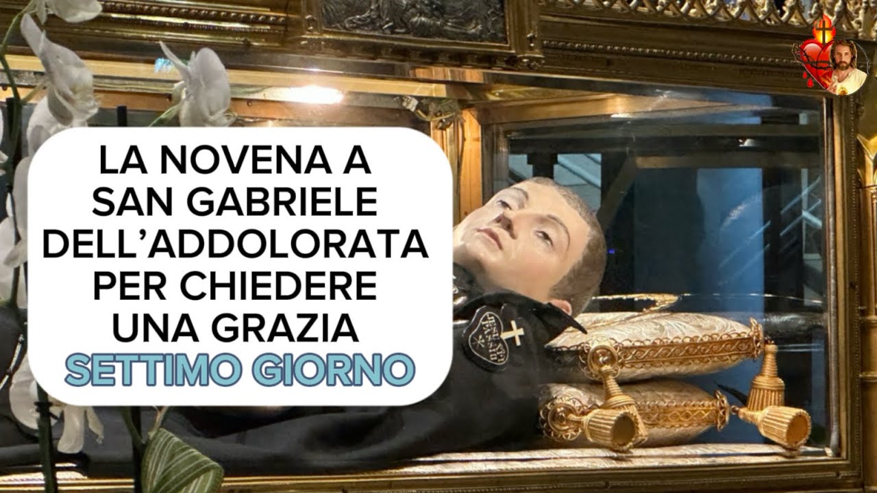 LA NOVENA A SAN GABRIELE DELL'ADDOLORATA PER CHIEDERE UNA GRAZIA💚 ...