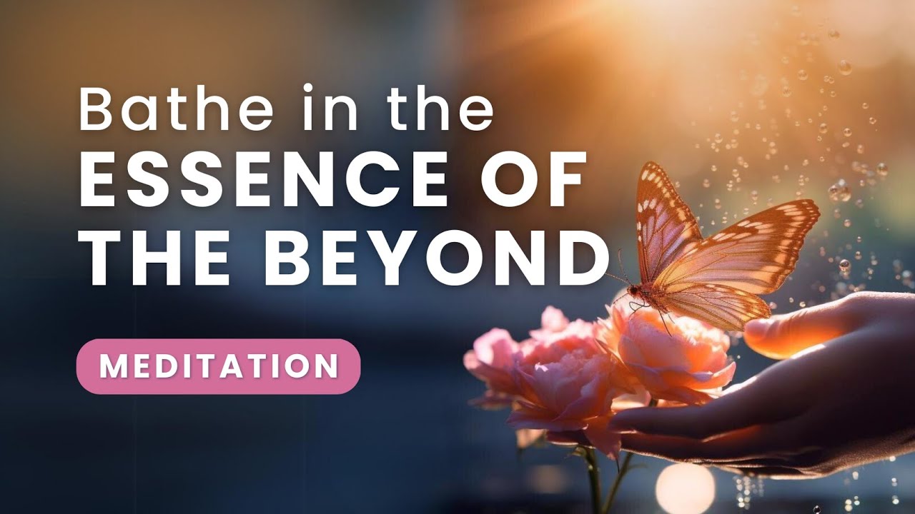 Bathe in The Essence of the Beyond | Energy Meditation Experience - YouTube