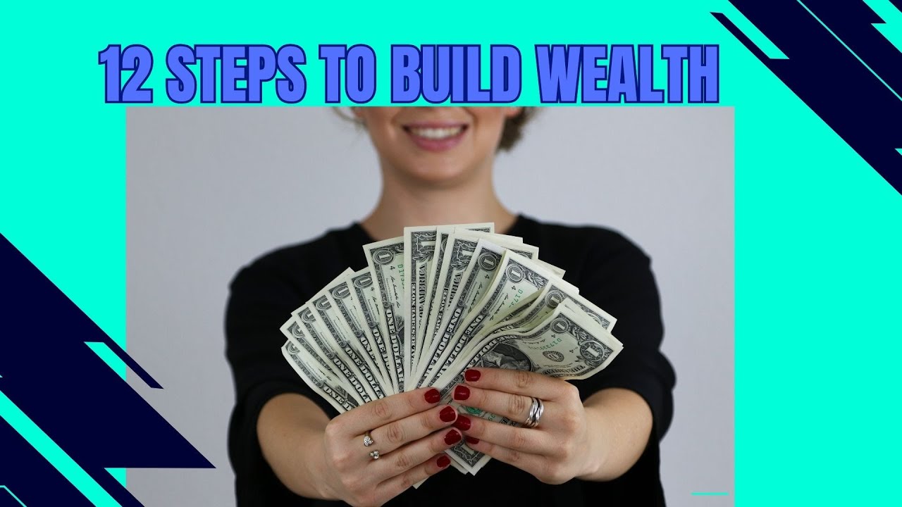 12 Steps to Build Wealth - YouTube