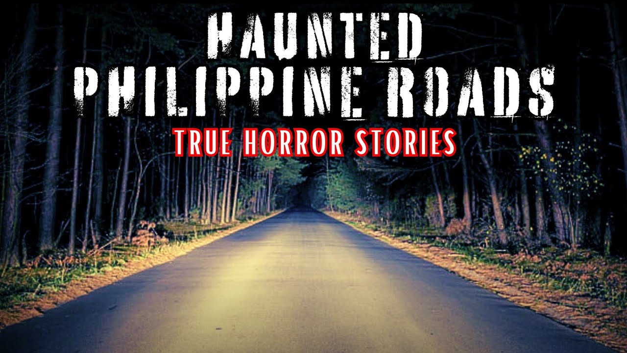 HAUNTED PHILIPPINE ROADS | True Horror Stories - YouTube