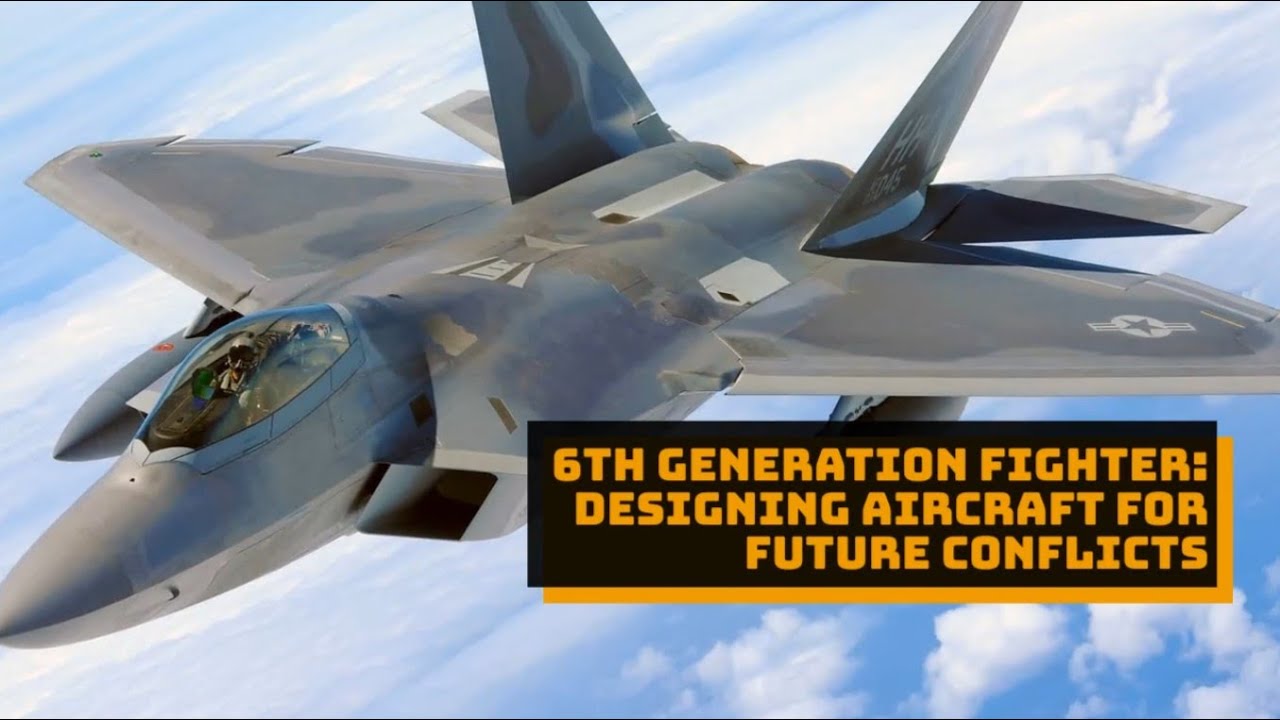 What is a 6th Generation Fighter, and What Designs and Features will it ...