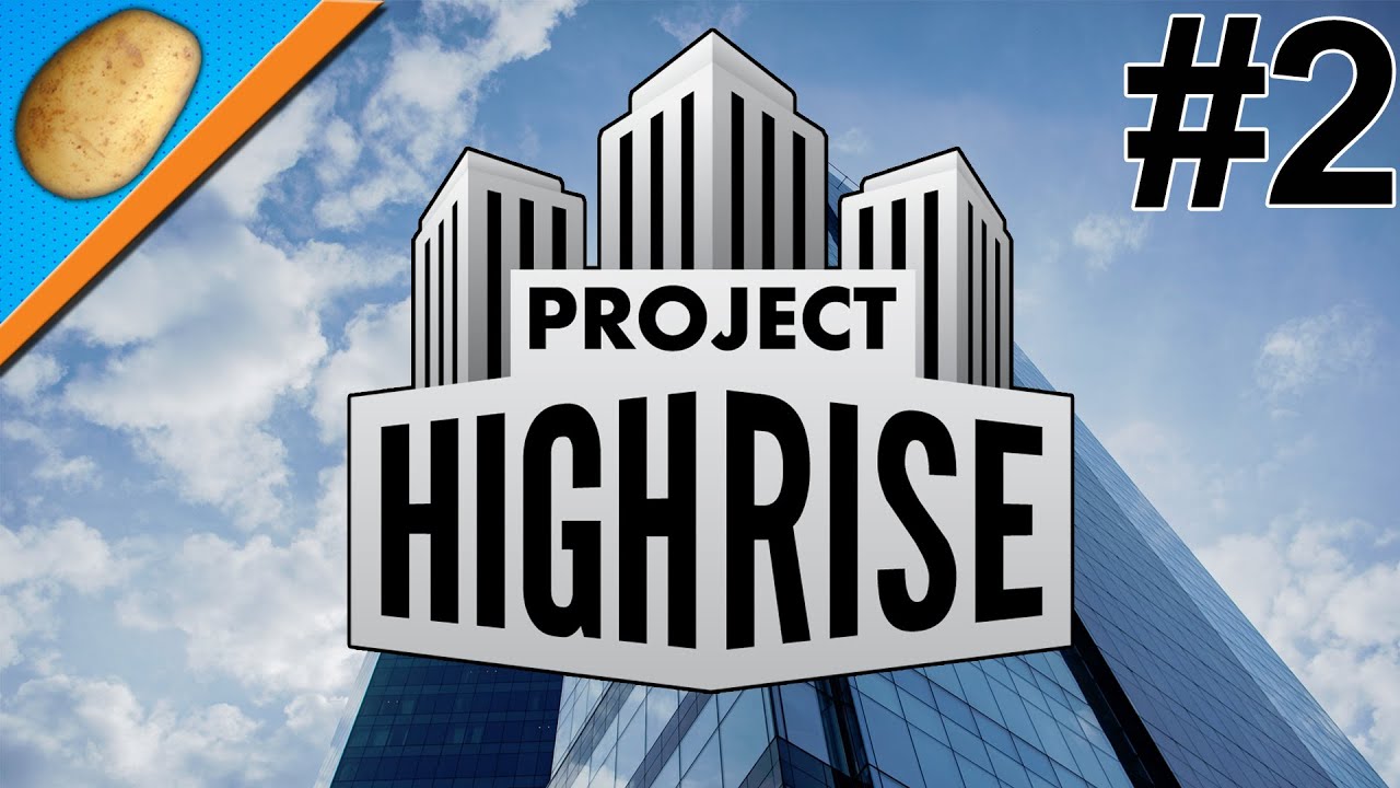 Project Highrise Gameplay PC/ Let's Play Project Highrise - PART#2 ...