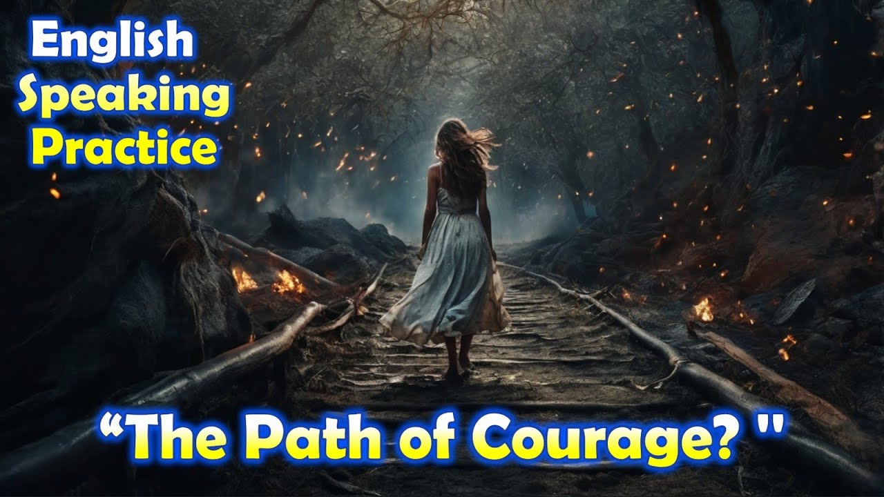 The Path of Courage || English Speaking Practice || Improve Your ...