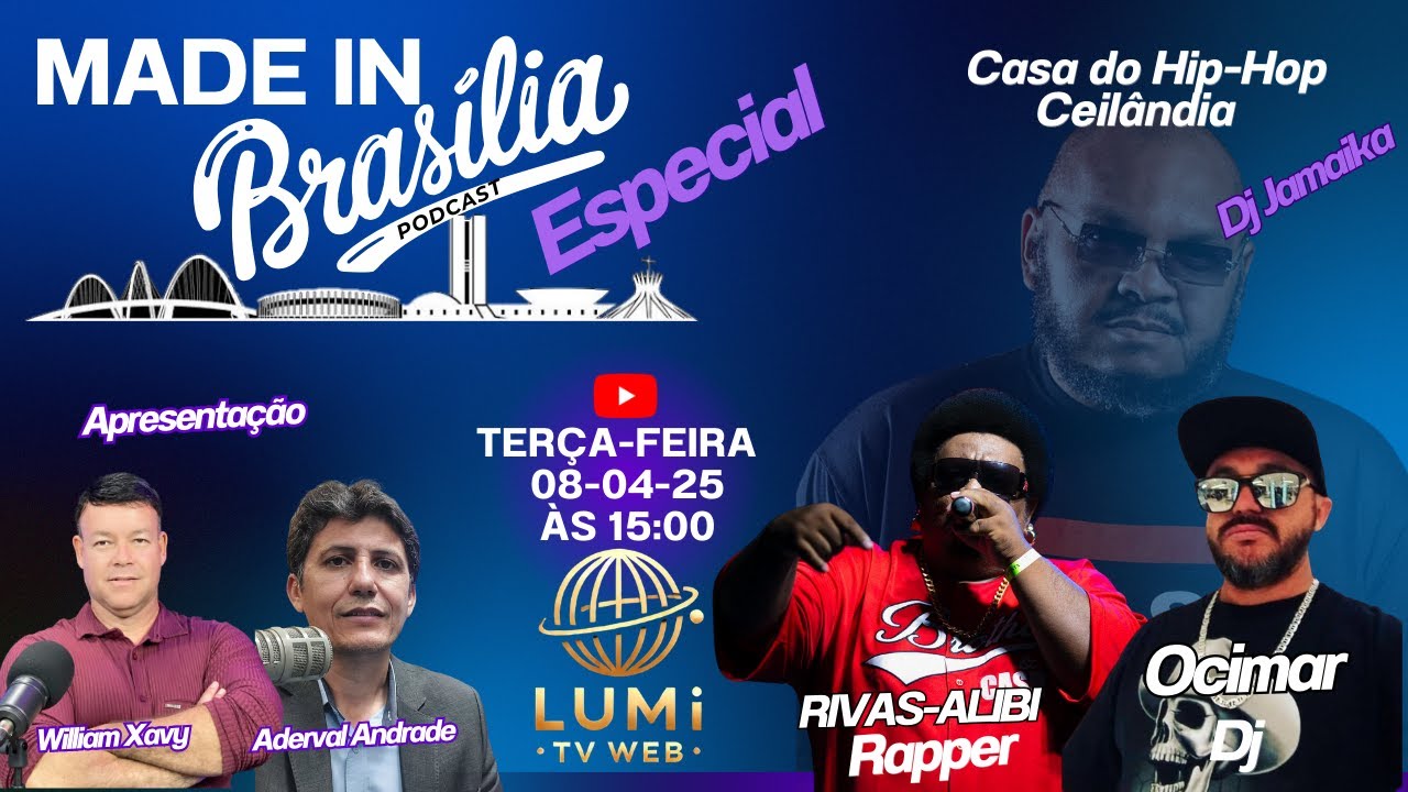 RIVAS - RAPPER, e DJ OCIMAR- no MADE IN BRASÍLIA - Apresentação William ...