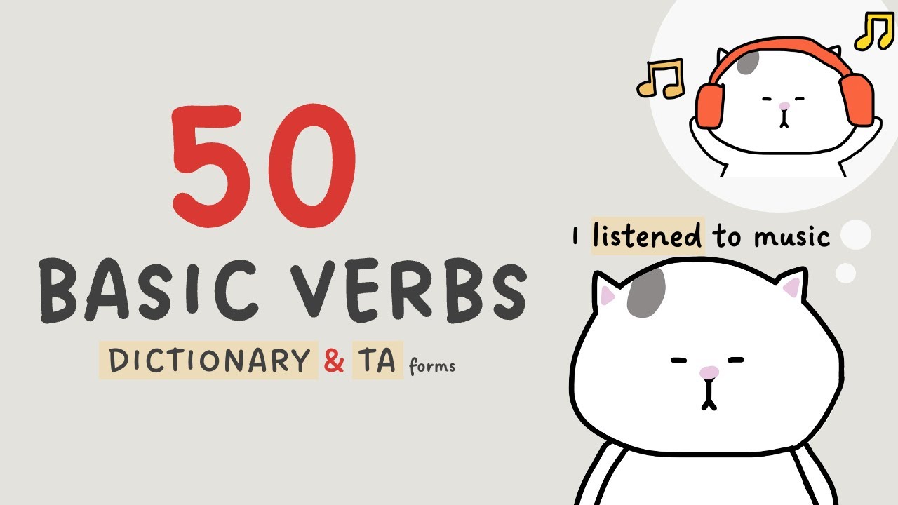 50 Basic Japanese Verbs: Dictionary and TA Forms (Plain/Informal/Casual ...