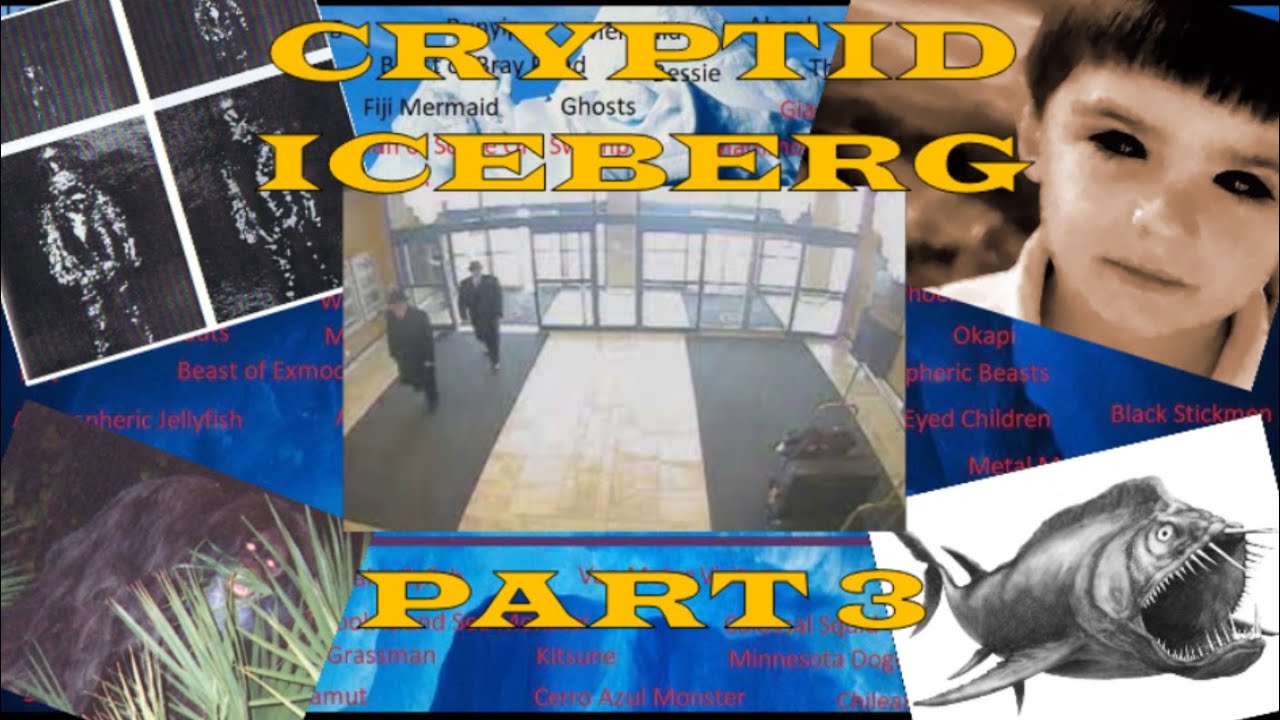 The Cryptid Iceberg, Part 3 - YouTube