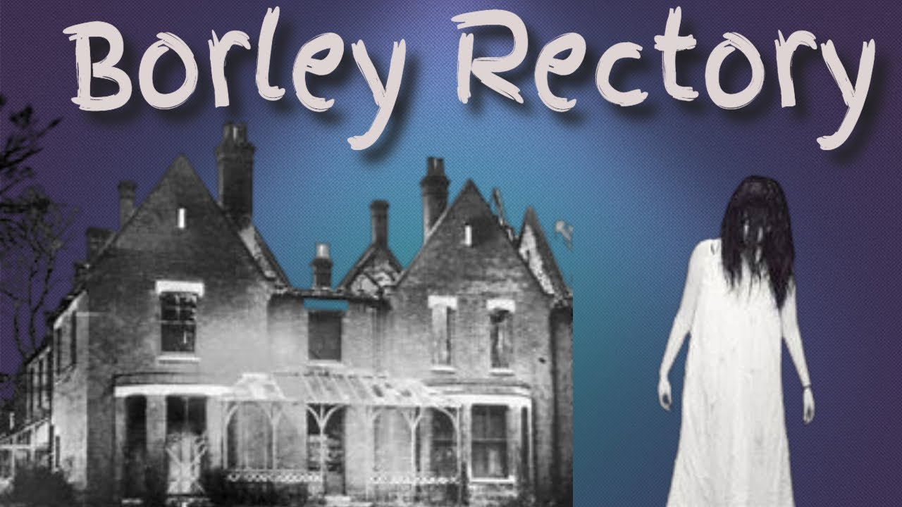 Is The Borley Rectory the Most Haunted House in England? - YouTube