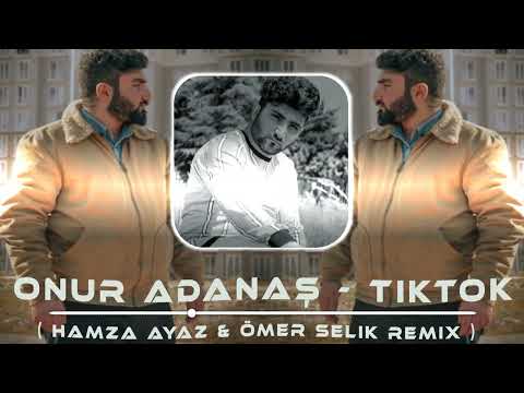Onur Adanaş - TikTok ( Ömer Selik & Hamza Ayaz Remix  ) #TikTok