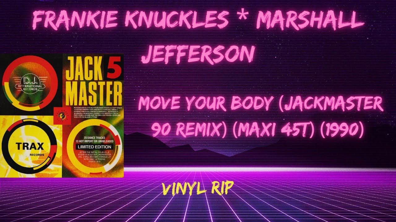 Frankie Knuckles Presents Marshall Jefferson - Move Your Body ...