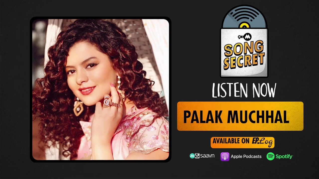 PALAK MUCHHAL | 9XM SONG SECRET | PODCAST | FULL EPISODE - YouTube