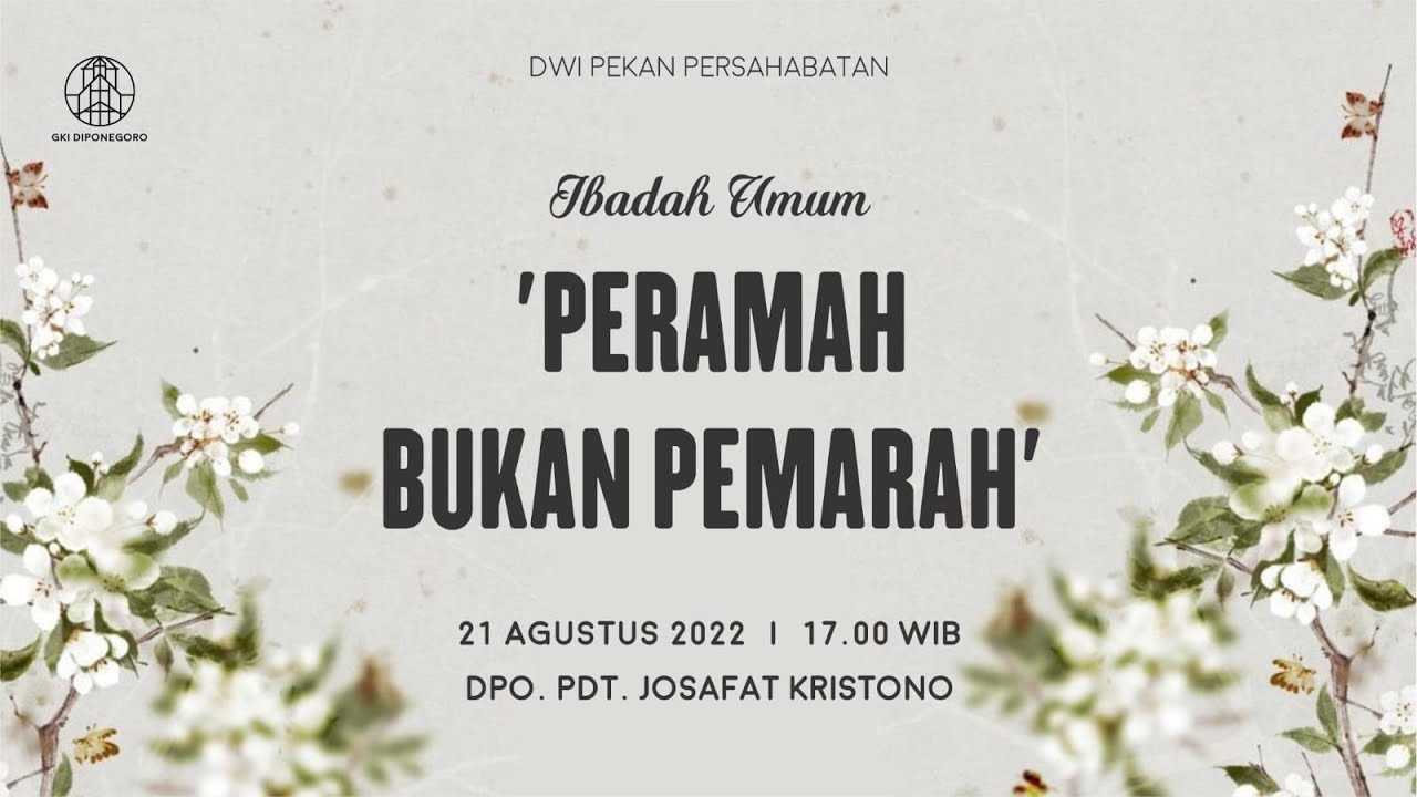 "Peramah Bukan Pemarah" | 21 Agustus 2022 | Ibadah Minggu | GKI ...