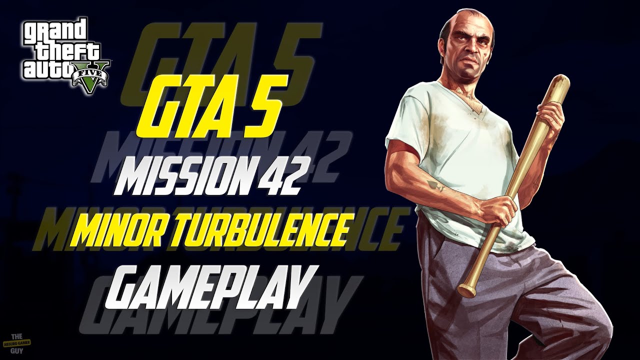 GTA V | GTA 5 | Mission 42 "Minor Turbulence" New Gameplay - YouTube
