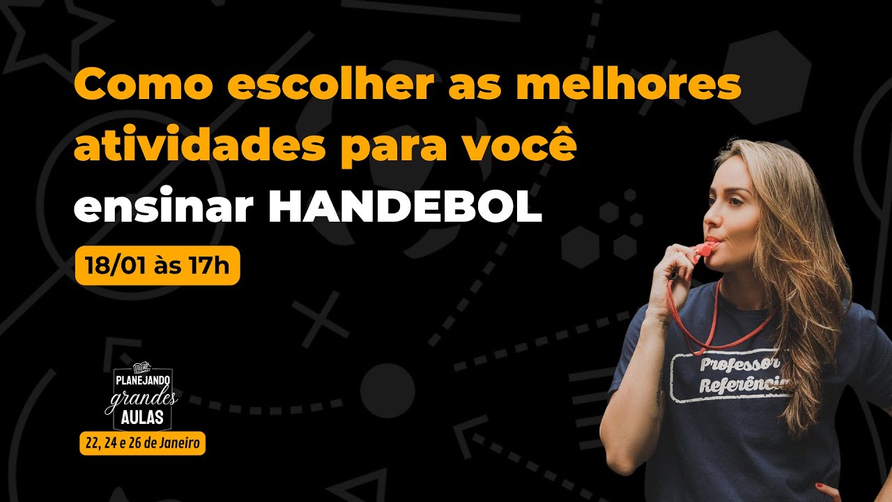 Como escolher as melhores atividades para trabalhar o handebol na ...
