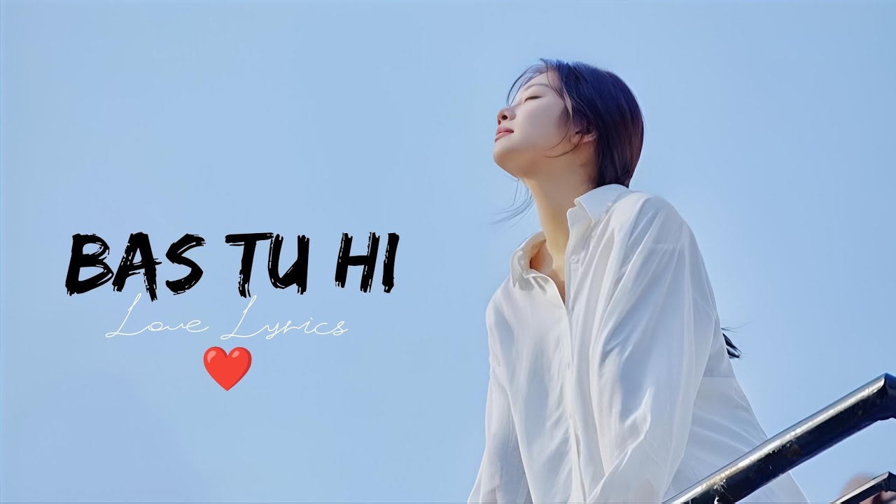 Bas Tu Hi | Emotional Hindi Love Song | Soft Romantic Vibes ️ - YouTube