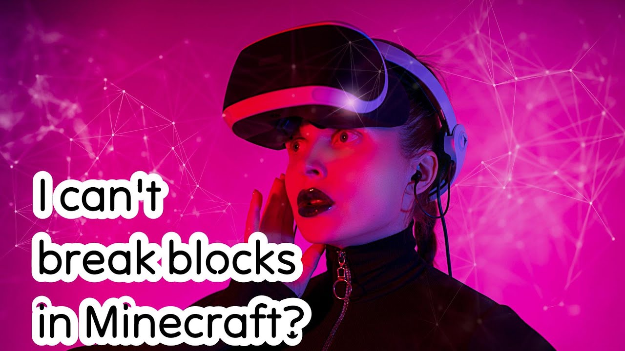 I can't break blocks in Minecraft? - YouTube